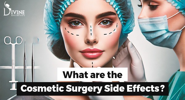 What are the Cosmetic Surgery Side Effects?